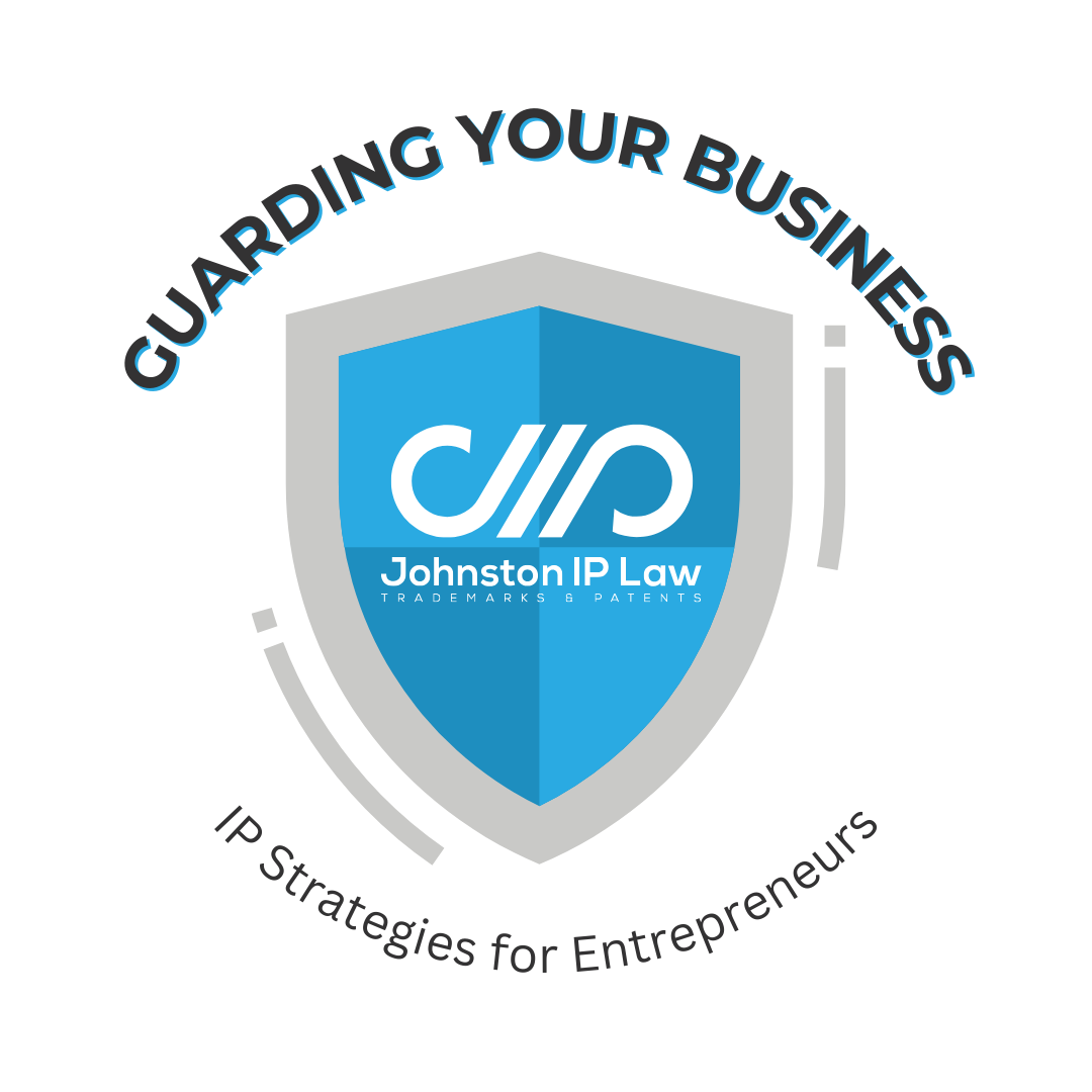 Guarding Your Business – Johnston IP Law